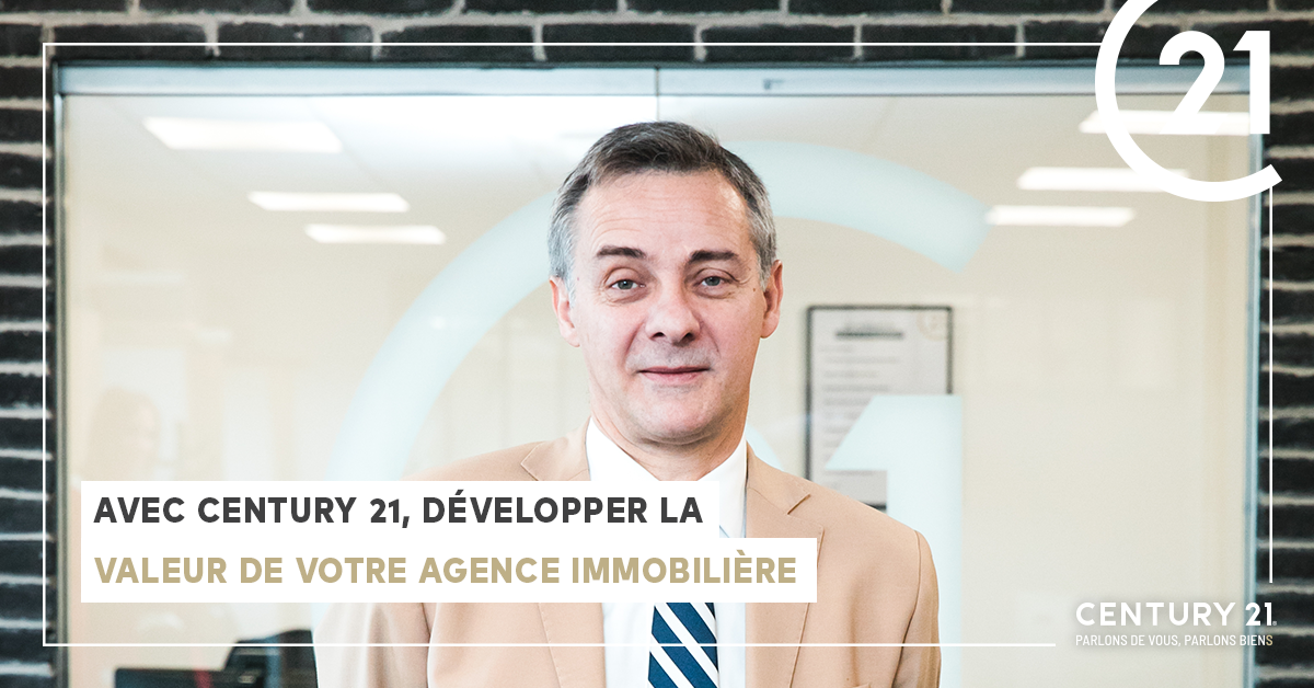 Avec CENTURY 21, développez la valeur de votre agence immobilière